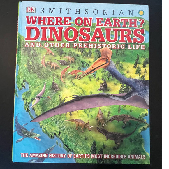 DK Children | Other | Where On Earth Dinosaurs And Other Prehistoric ...